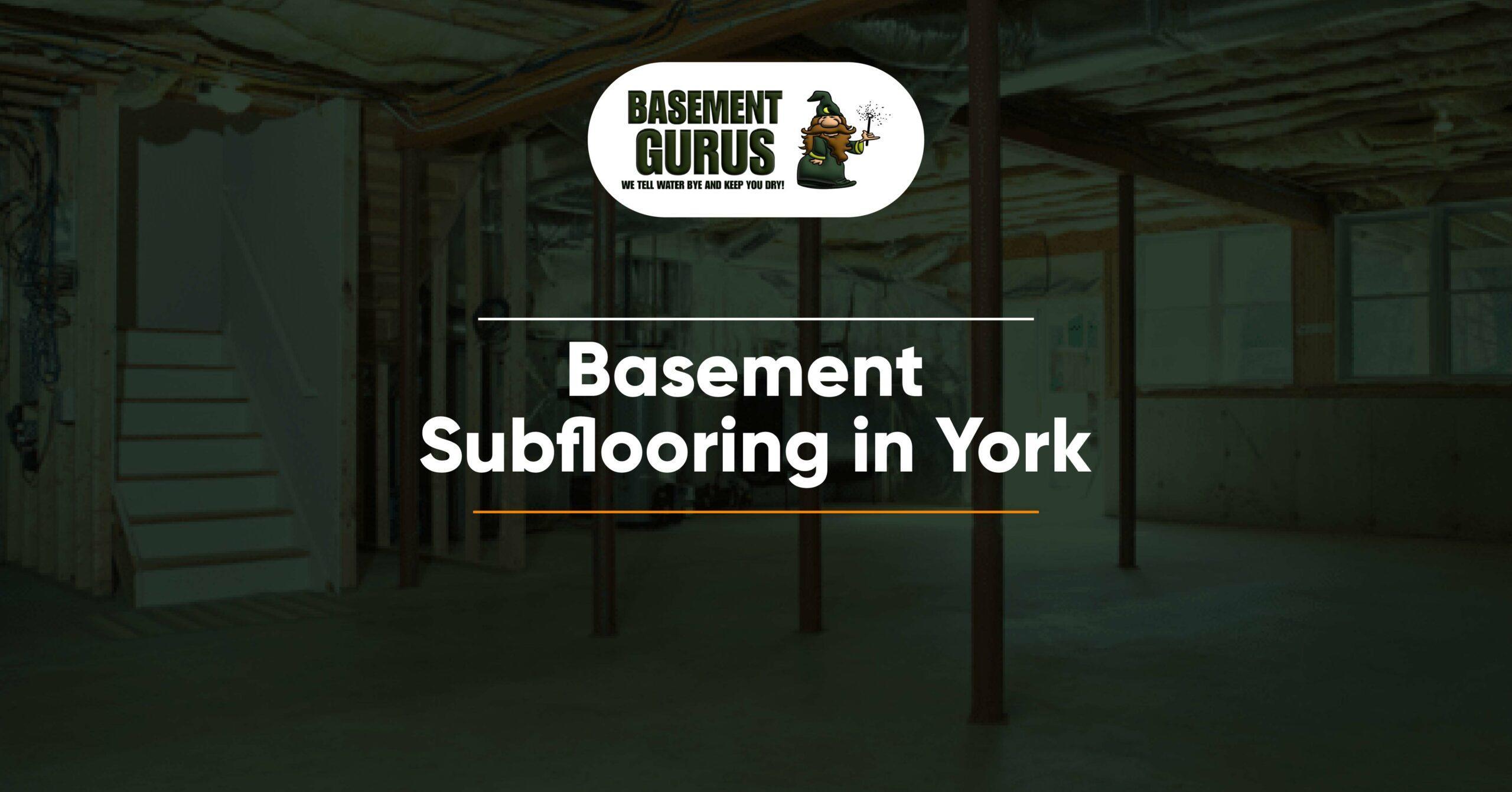 Basement Subflooring in York, PA – Professional Installation