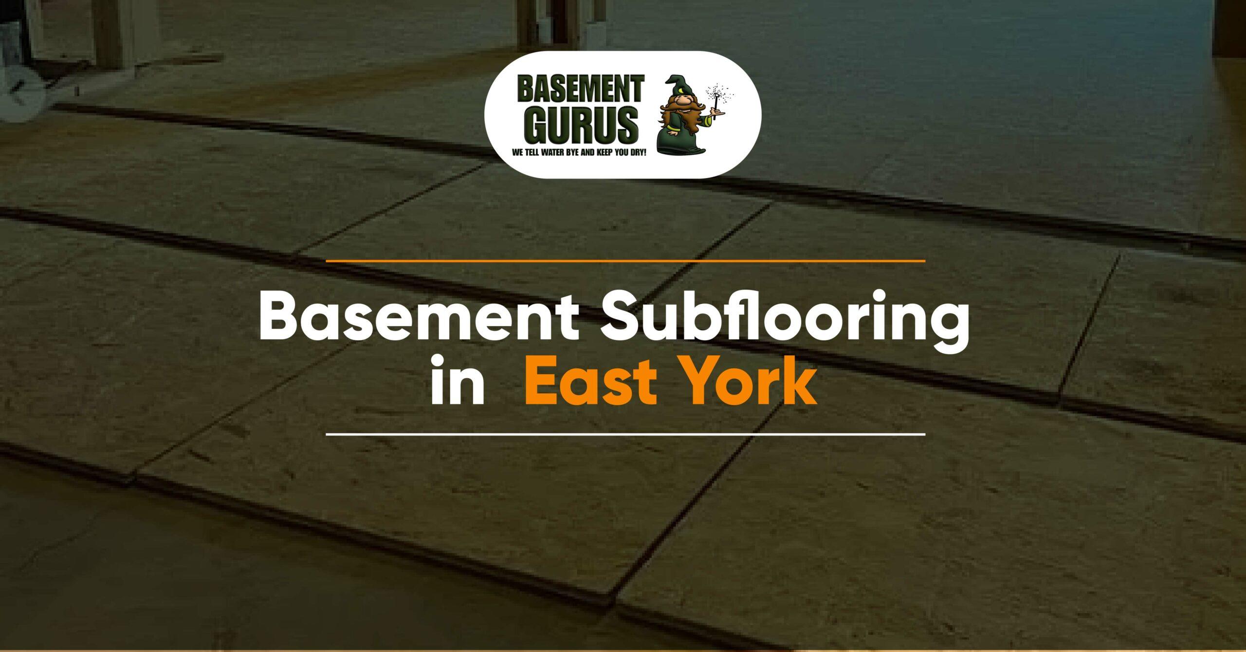 Quality Basement Subflooring and Systems in East York, PA